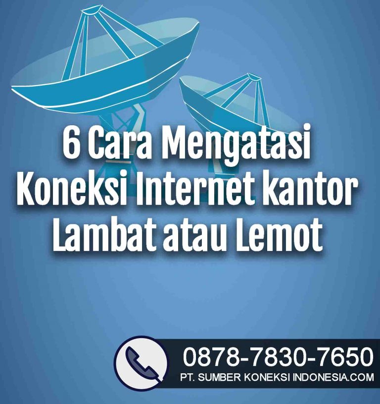 6 Cara Mengatasi Koneksi Internet kantor Lambat atau Lemot – Provider ...
